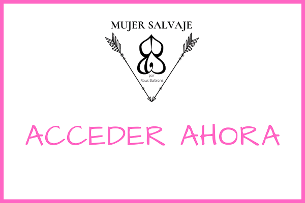 Reto de la Mujer Salvaje – Rous Baltrons